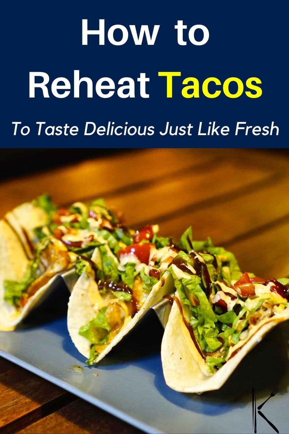 How To Reheat Tacos Like A Mexican Chef: Secrets And Tricks - Kitchenous